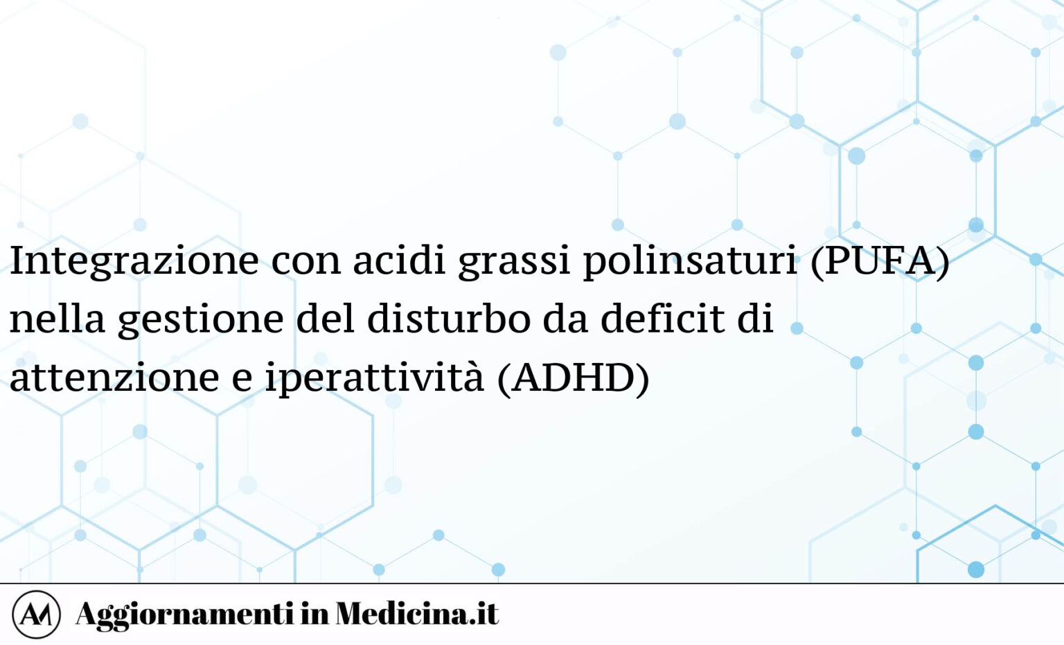 Integrazione con acidi grassi polinsaturi (PUFA) nella gestione del ...